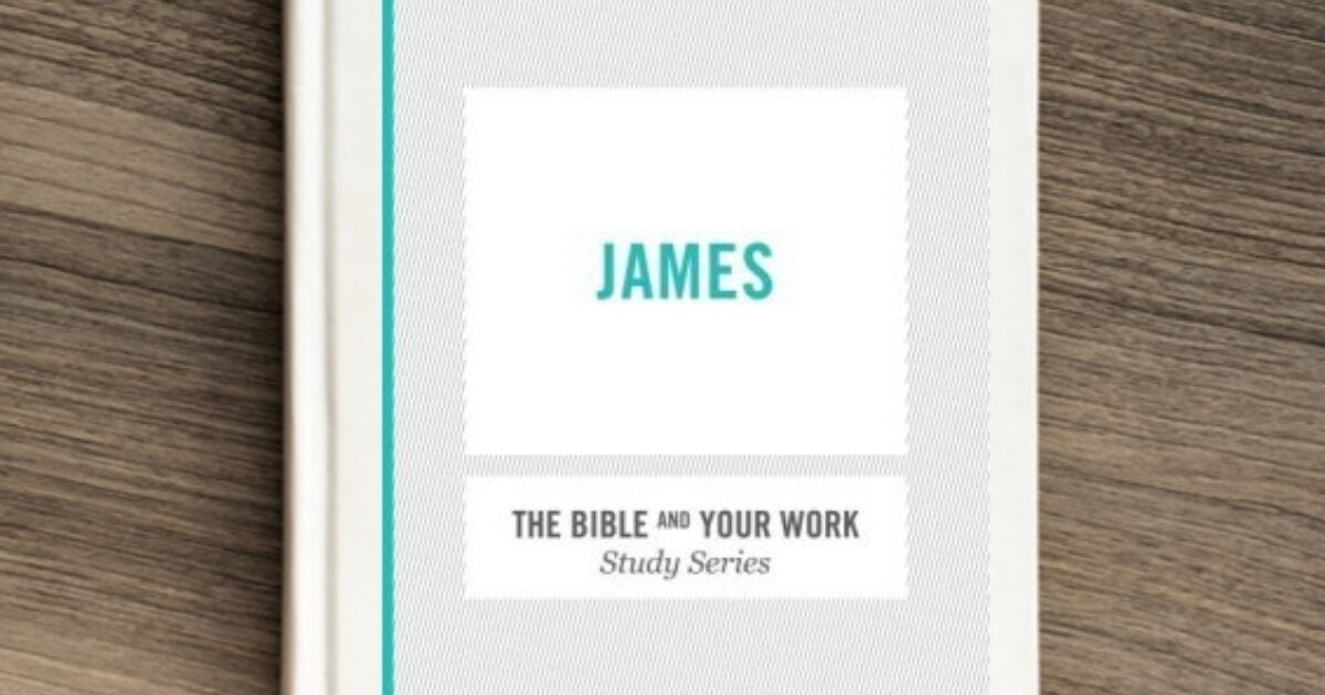 James (Bible Study Book) | Theology of Work