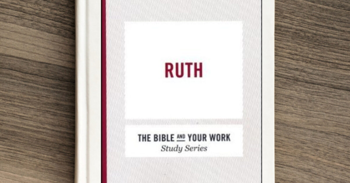 Ruth (Bible Study Book) | Theology of Work