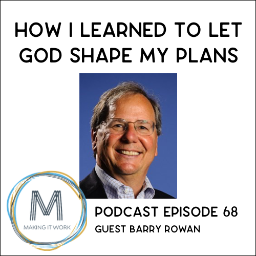 How I Learned to Let God Shape My Plans - Barry… | Theology of Work