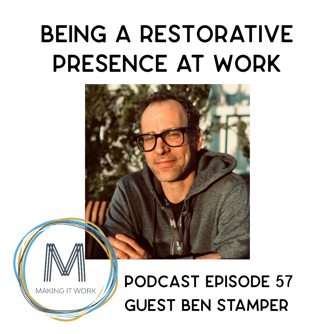 Being a Restorative Presence at Work - Ben Stamper | Theology of Work