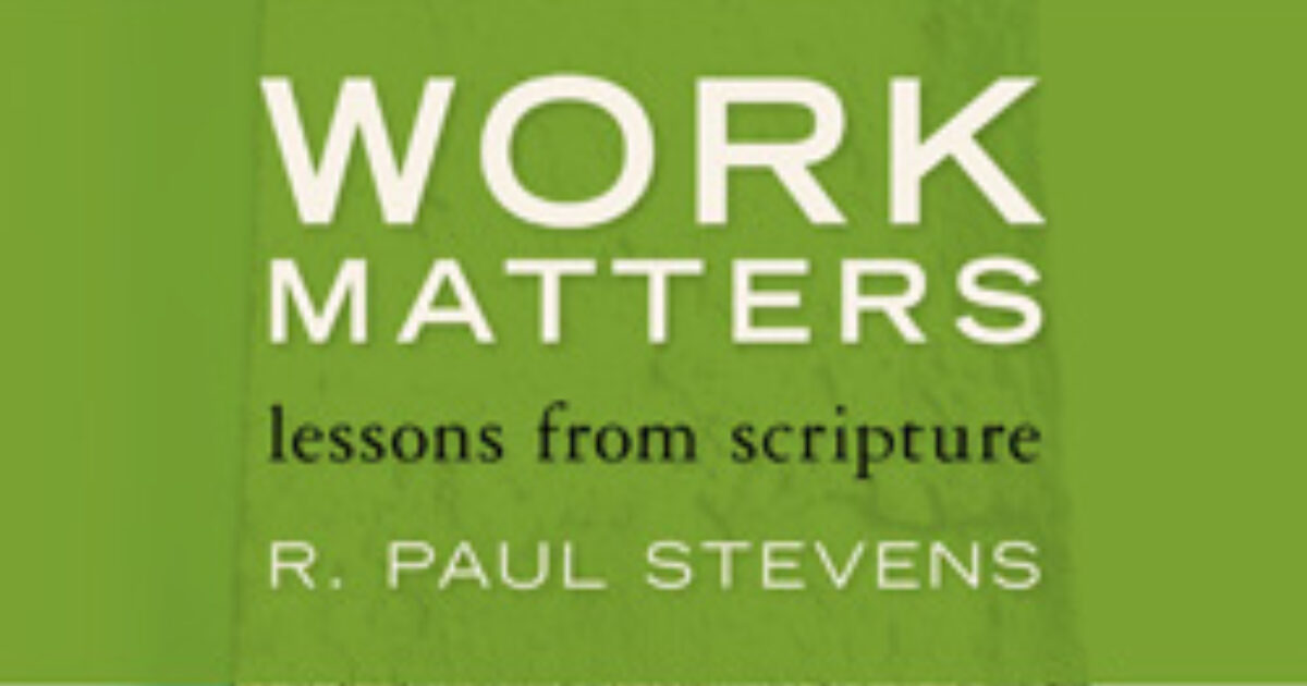 Book Review: Work Matters, Lessons from Scripture… | Theology of Work